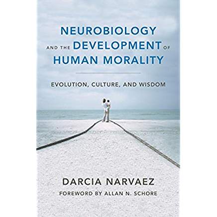 Neurobiology and the Development of Human Morality, Evolution, Culture ...