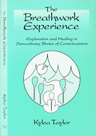 The Breathwork Experience, Exploring and Healing in Nonordinary States ...