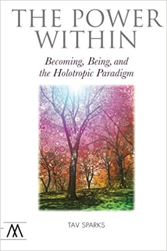 The Power Within, Becoming, Being, and the Holotropic Paradigm ...